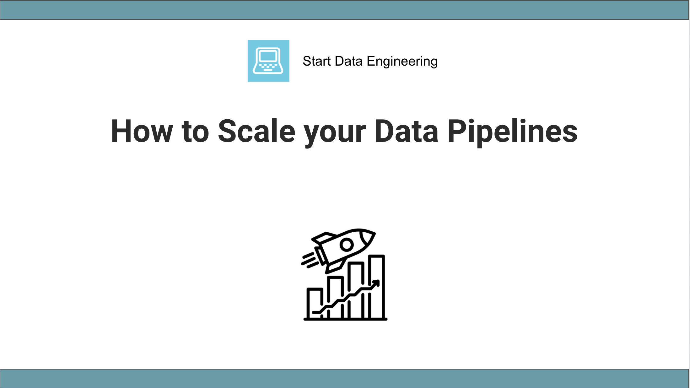 How to Scale Your Data Pipelines – Start Data Engineering